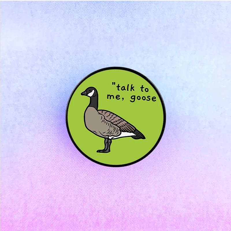 1pc-talk-to-me-goose-Custom-round-shaped-Brooch-Creative-metal-pin ...