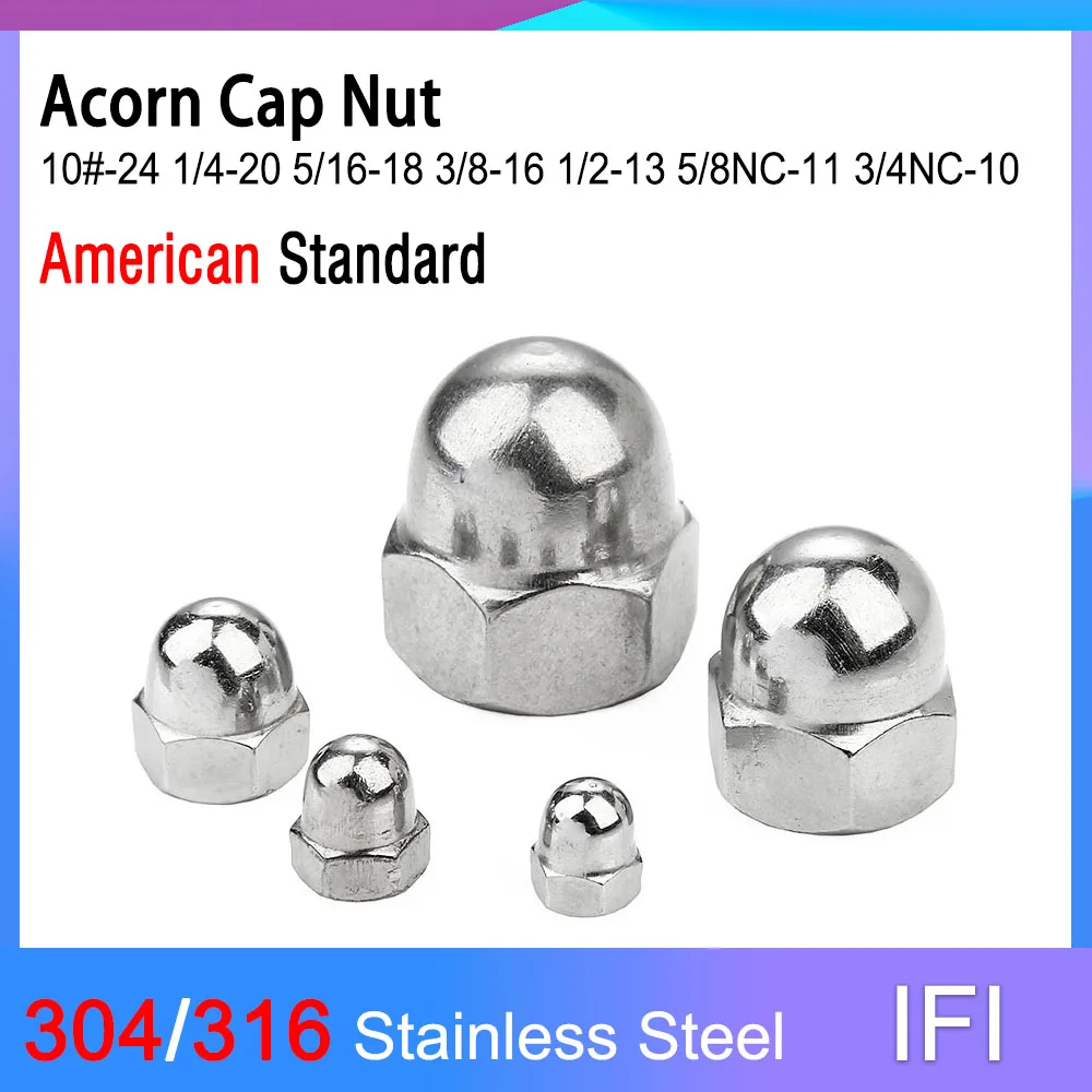 IFI-American-Standard-Acorn-Cap-Nut-304-316-Stainless-Steel-10-1-4-5-16 ...