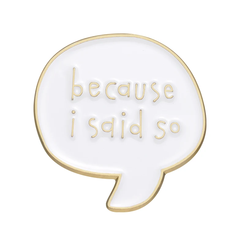 Because I Said So Quotes