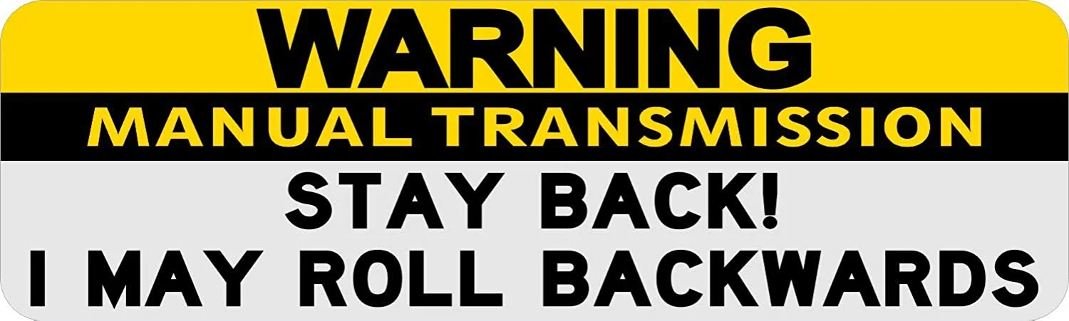 For-Warning-Manual-Transmission-Stay-Back-I-May-Roll-Vinyl-Sticker-10 ...