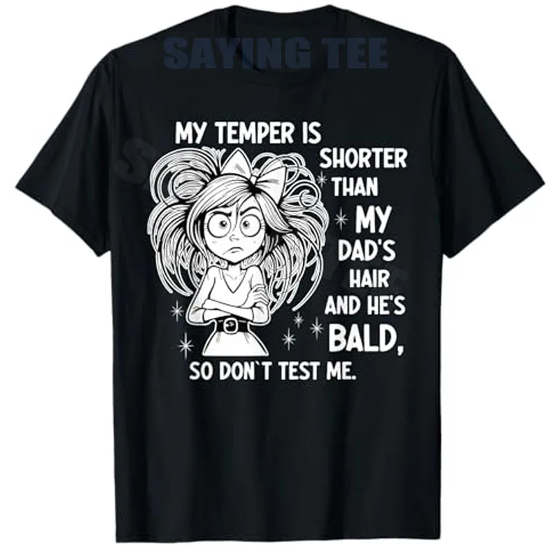 My Temper Is Shorter Than My Dad's Hair and He's Bald T-Shirt Girls ...
