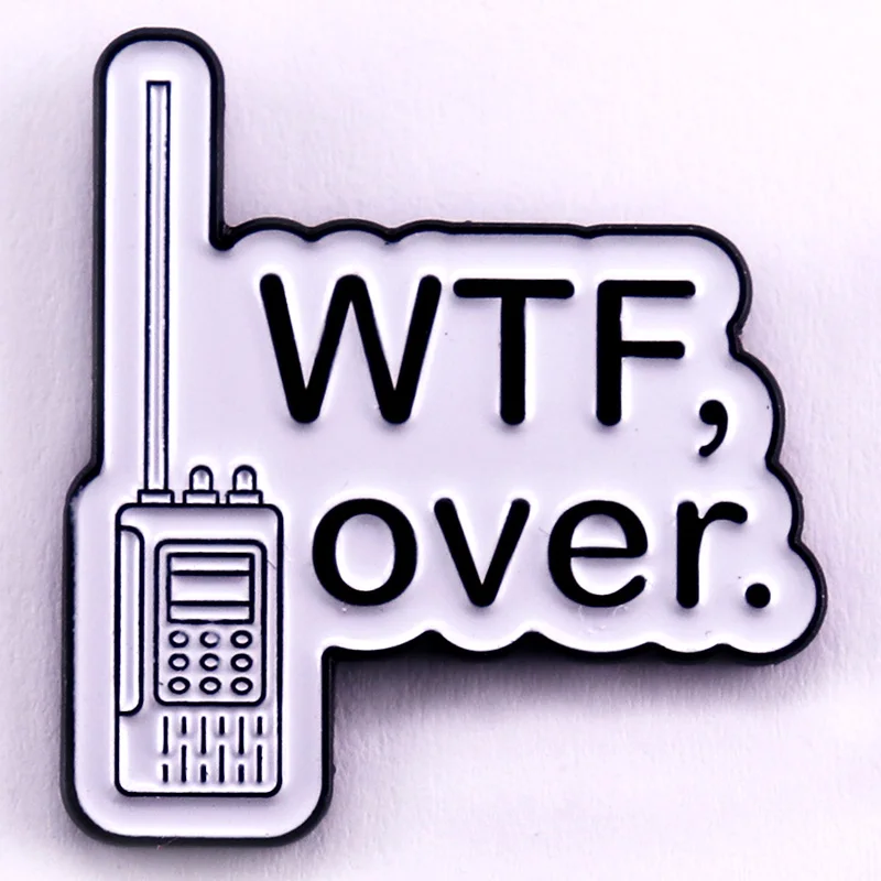 WTF-Over-Walkie-Talkie-Enamel-Pin-Funny-Meme-Brooch-Badge-Jewelry-Gifts.jpg