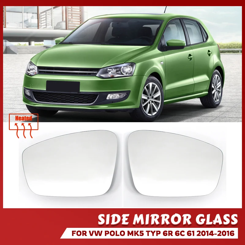 Heated Auto Side Mirror Glass for VW Polo V Hatchback 6R 6C 2009 2010 ...
