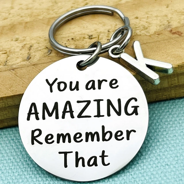 You Are Amazing Remember That