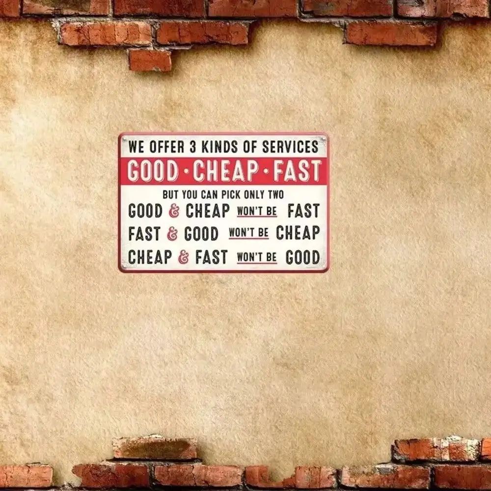"Good, Fast, Cheap – Pick Any Three!" Decorative Metal Sign – Vintage ...