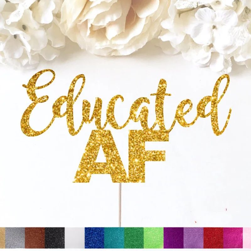 Custom-Educated-AF-Topper-Glitter-Topper-Graduation-Party-Decor-Happy.png