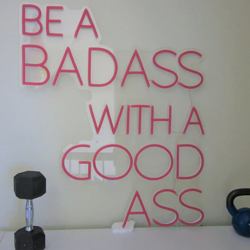 Custom-Neon-Sign-Be-A-Bad-Ass-With-A-Good-Ass-LED-Neon-Sign-Pink-Neon.jpg