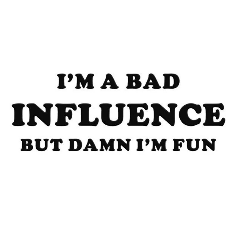 24.5*9cm I'm A Bad Influence But Damn I'm Fun Interesting Sticker Car ...