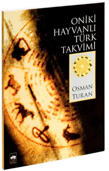 Oniki-Hayvanl-T-rk-Takvimi-Prof-Dr-Osman-Turan-t-ken-Ne-riyat-Tarih-Dizisi-T.jpg